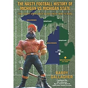 The Nasty Football History of Michigan vs Michigan State: Why Every Game Drew Blood From 1898 to 2020