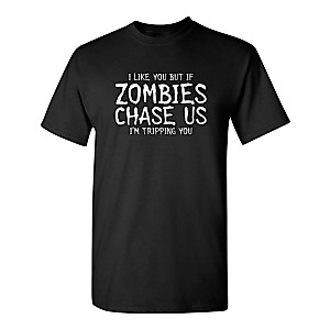 If Zombies Chase Us I'm Tripping You Sarcasm Funny T Shirt XL Black