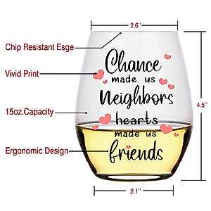 Perfectinsoy Chance Made us Neighbors Hearts Made us Friends Wine Glass, Funny Novelty Neighbor Wine Glass, Housewarming Gift for Neighbor, New Home Owner, Friends, Women, Social Distancing Gift