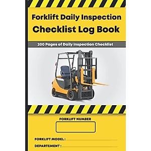 Forklift Daily Inspection Checklist Log Book: 200 Pages of Forklift Daily Inspection Checklist | Forklift Operator Safety Log Book | Forklift Log Book