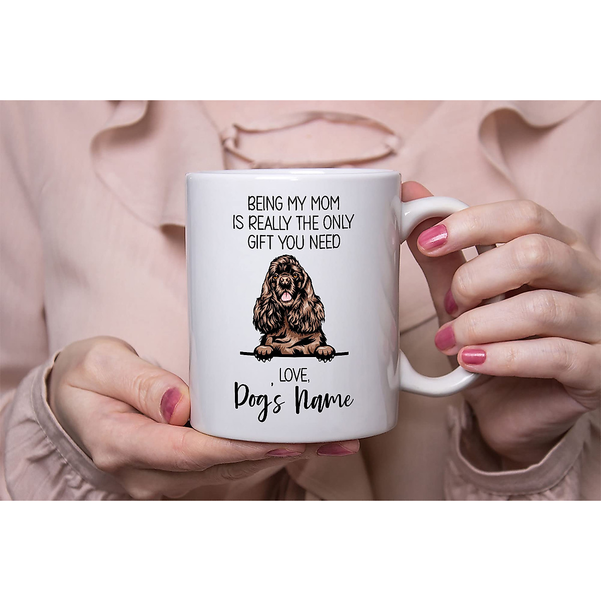 Personalized American Cocker Spaniel Coffee Mug, Custom Dog Name, Customized Gifts For Dog Mom, Mother's Day, Gifts For Dog Lovers, Being My Mom is the Only Gift You Need