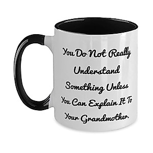 You Do Not Really Understand Something Unless. Two Tone 11oz Mug, Grandmother Present From Granddaughter, Useful Cup For Grandma, Funny grandmother gift ideas, Funny gifts for grandmother, Funny