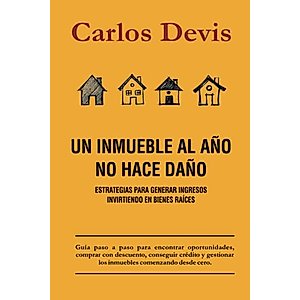 Un Inmueble Al Año No Hace Daño (Spanish Edition)