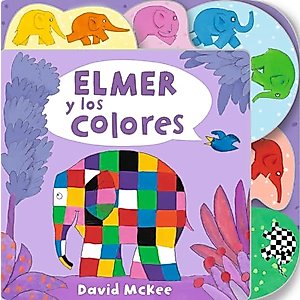 Elmer y los colores / Elmer's Colours: Tabbed Board Book (ELMER. PEQUEÑAS MANITAS) (Spanish Edition)