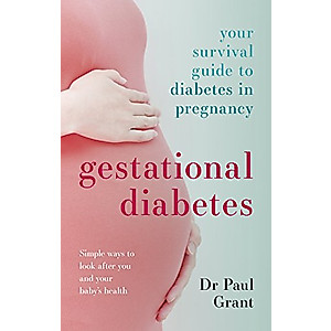 Gestational Diabetes: Your Survival Guide To Diabetes In Pregnancy
