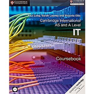 Cambridge International AS and A Level IT Coursebook with CD-ROM (Cambridge International Examinations)