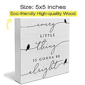 Every Little Thing is Gonna Be Alright Birds Wooden Box Sign Farmhouse Wood Box Sign Spring Art Blocks Desk Shelf Tabletop Home Decor 5 X 5 Inch