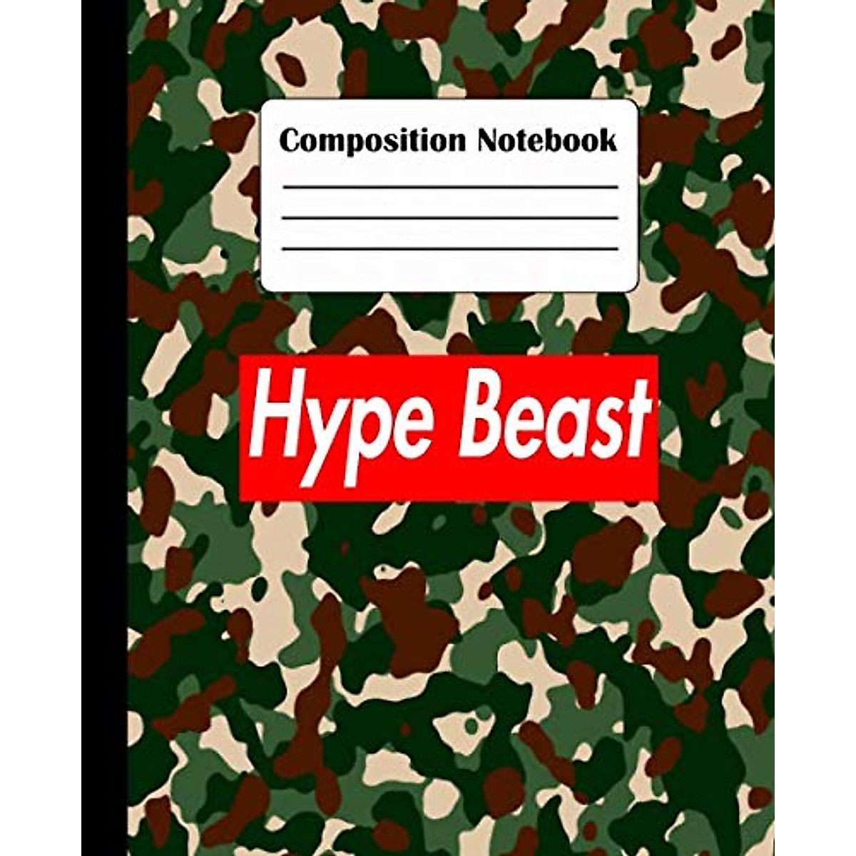 Composition Notebook Hype Beast: Swaggy Blank Lined Wide Ruled Paper Notebook | Cool Workbook for Teens Kids Students Boys for School Home College for Writing Notes