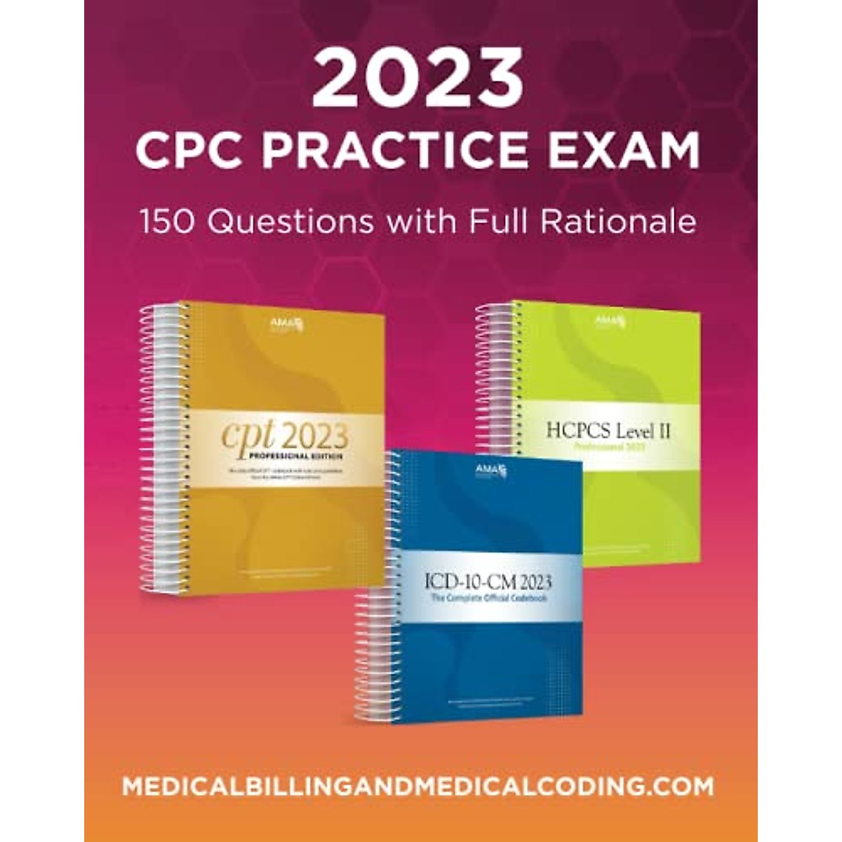 CPC Practice Exam 2023: Includes 150 practice questions, answers with full rationale, exam study guide and the official proctor-to-examinee instructions