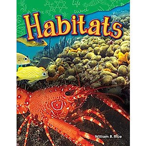Teacher Created Materials - Science Readers: Content and Literacy: Habitats - Grade 2 - Guided Reading Level J