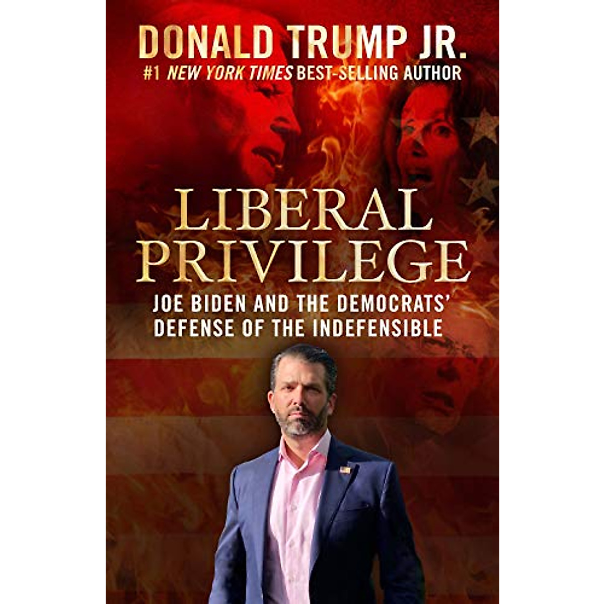 Liberal Privilege : Joe Biden And The Democrats' Defense Of The Indefensible