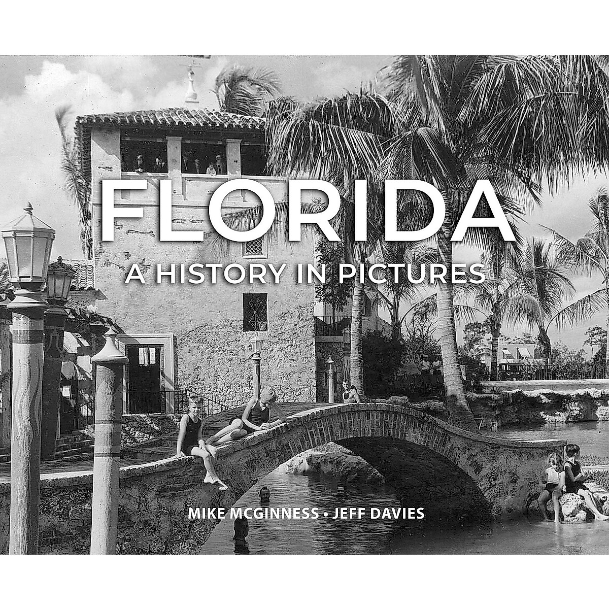 Florida: A History In Pictures