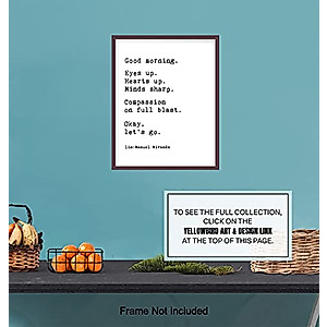 Lin-Manuel Miranda Good Morning Poster - LARGE 11x14 - Motivational Wall Art & Decor - Positive Inspirational Quotes for Bathroom - Uplifting Encouragement Gifts for Women, Men, Hamilton Musical