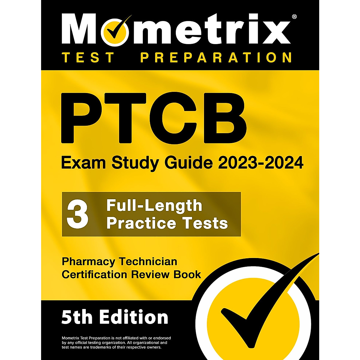 PTCB Exam Study Guide 2023-2024 - 3 Full-Length Practice Tests, Pharmacy Technician Certification Secrets Review Book: [5th Edition]