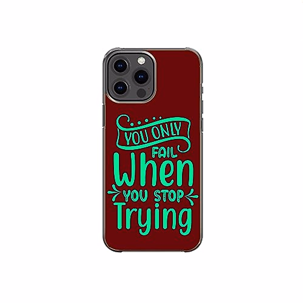 You Only Fail When You Stop Trying Inspirational Motivational Pattern Art Design Anti-Fall and Shockproof Gift iPhone case (iPhone XR)