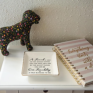 HOME SMILE Friend Birthday for Women Ring Dish with Friendship Quotes-Ceramic Jewelry Tray -A Friend is One of The Nicest Things You Can Have, Our Frienship is A True Blessing To Me