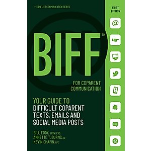 BIFF for CoParent Communication: Your Guide to Difficult Texts, Emails, and Social Media Posts (Conflict Communication Series, 3)