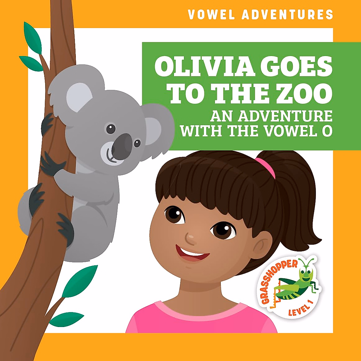 Olivia Goes to the Zoo: An Adventure With the Vowel O (Vowel Adventures)