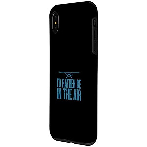 iPhone XS Max Airplane Pilot I'd Rather Be In The Air Aviation Case