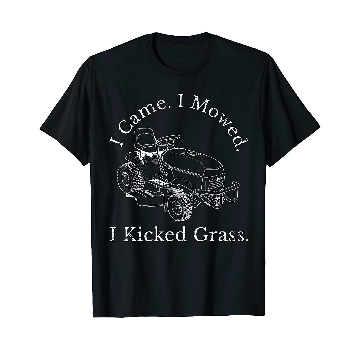 I Came. I Mowed. I Kicked Grass. Riding Lawn Mower Dist. Tee