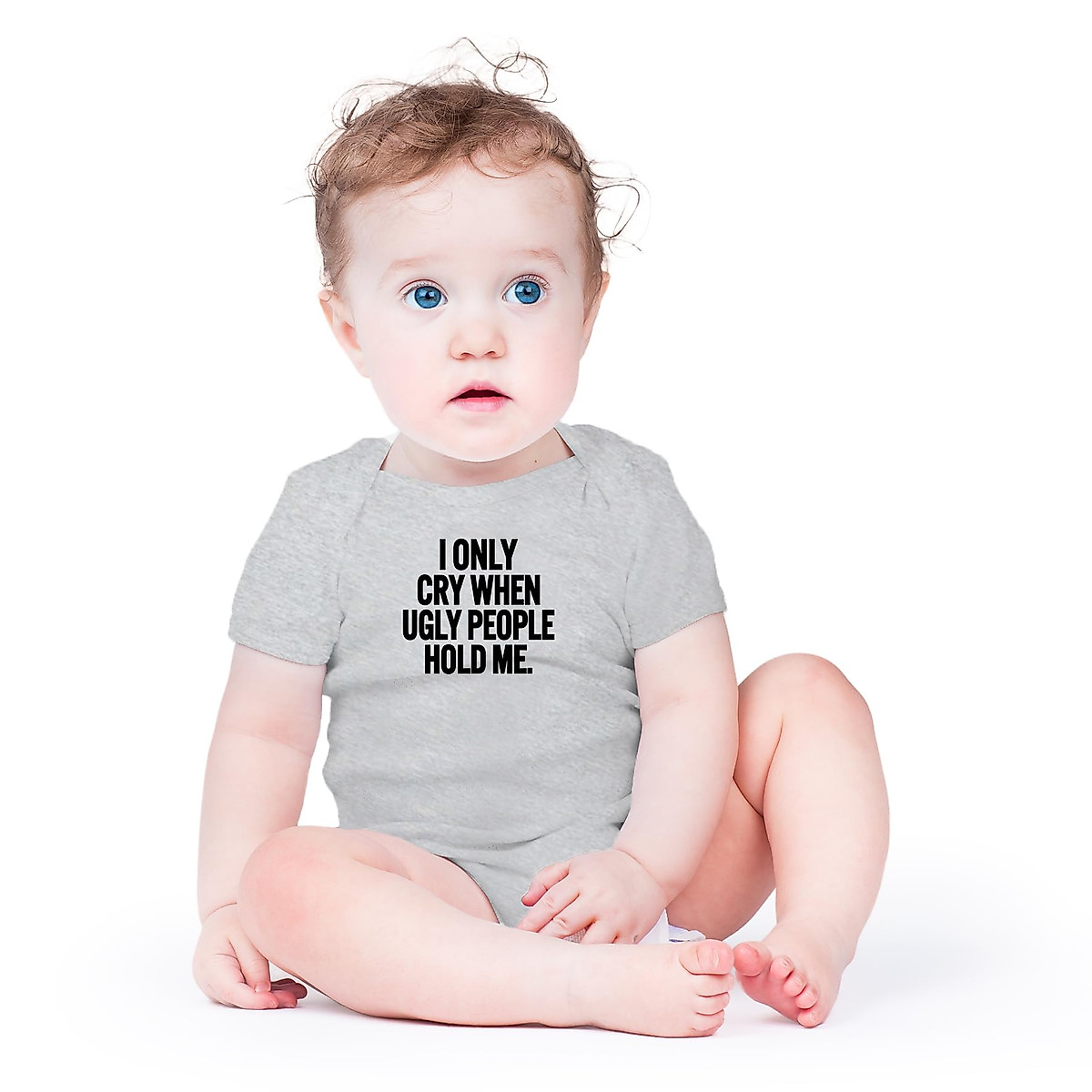 AW Fashions I Only Cry When Ugly People Hold Me Baby Bodysuit Funny Cute Baby Girl or Boy Outfit Romper (Newborn, Sports Grey)