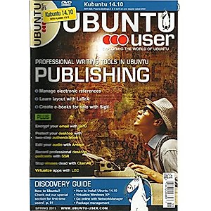 UBUNTU USER MAGAZINE, EXPLORING THE WORLD OF UBUNTU SPRING, 2015 NO. 24