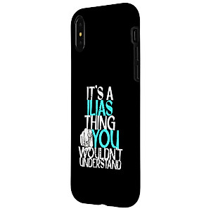 iPhone X/XS It's A Ilias Thing You Wouldn't Understand Case