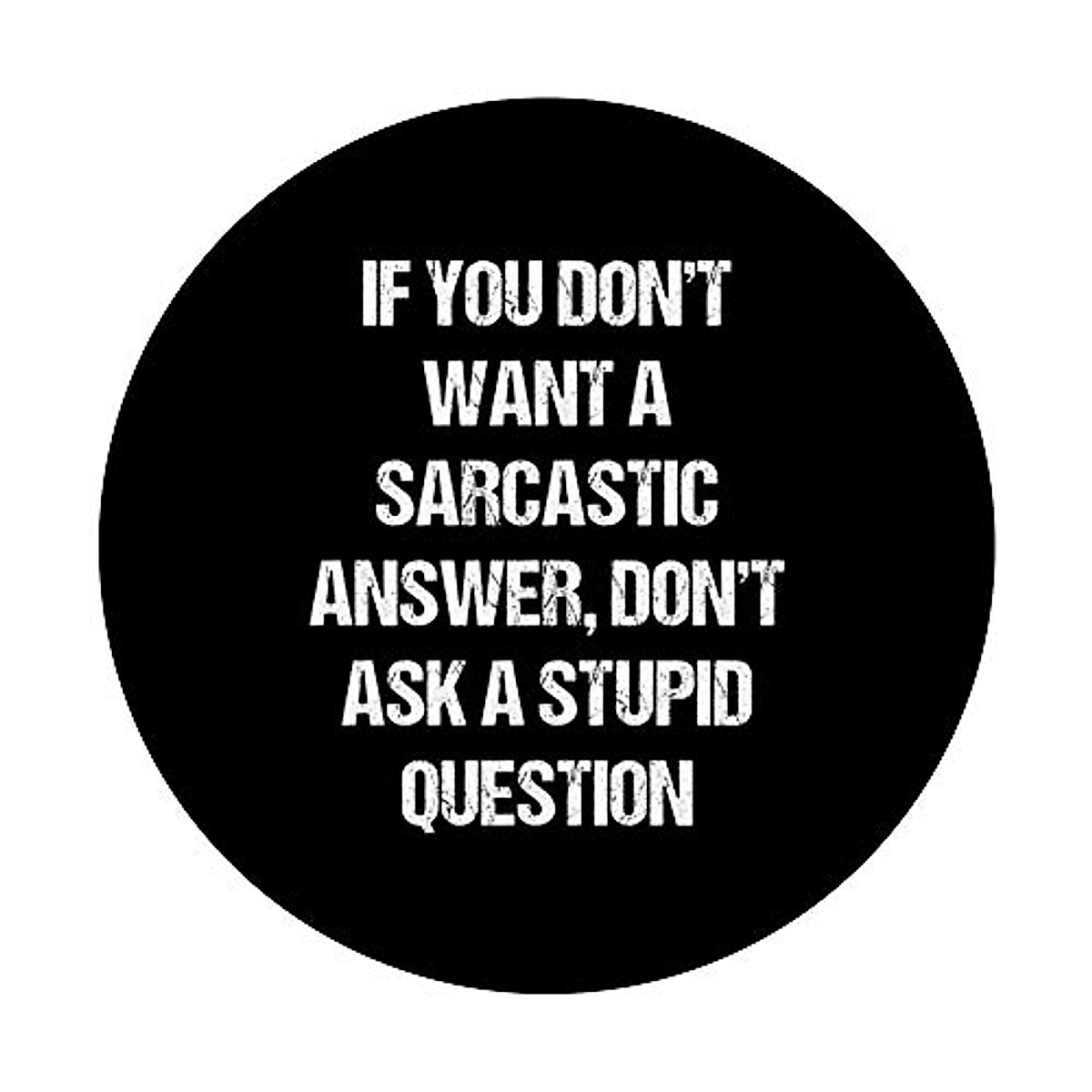 Funny Sarcastic Saying Quote Shirt Humor Fun Gift PopSockets PopGrip: Swappable Grip for Phones & Tablets