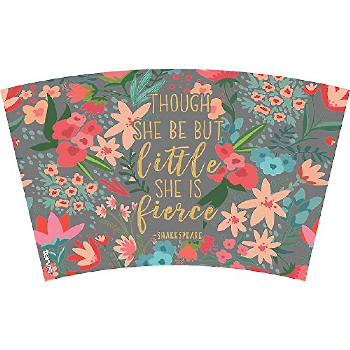 Tervis Though She Be But Little She is Fierce Made in USA Double Walled Insulated Tumbler, 16 oz, Clear