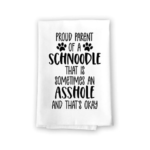 Honey Dew Gifts, Proud Parent of a Schnoodle That is Sometimes an Asshole, Funny Pet Kitchen Towels, Absorbent Dog Themed Hand and Dish Towel