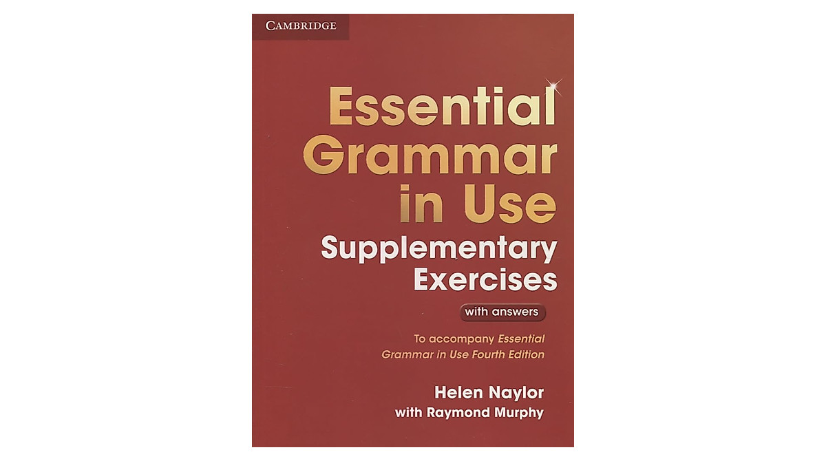 Essential Grammar in Use Supplementary Exercises for Learners