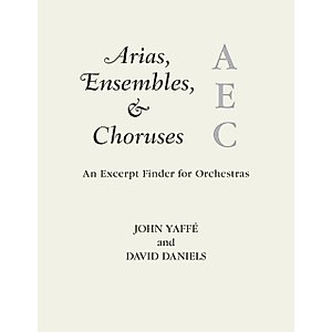 Arias, Ensembles, & Choruses: An Excerpt Finder for Orchestras (Music Finders)