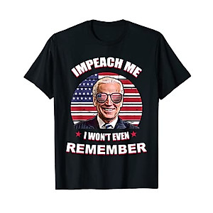 Impeach Me I Won't Even Remember Funny Biden Vintage T-Shirt