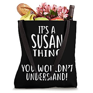 It's A SUSAN Thing, You Wouldn't Understand! Tote Bag