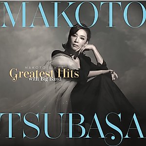 MAKOTO SINGS GREATEST HITS WITH BIG BAND ~真琴つばさ スタンダードを歌う~