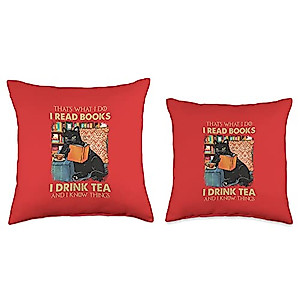 Cat Read Books Drink Tea Tee Funny Cute Gift That's what i do i Read Books i Drink Tea and i Know Things Throw Pillow, 18x18, Multicolor