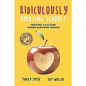 Ridiculously Amazing Schools: Creating a Culture Where Everyone Thrives