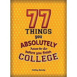 77 Things You Absolutely Have to Do Before You Finish College