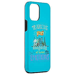 iPhone 12 Pro Max Traveling tends to magnify all human emotions, quote Case