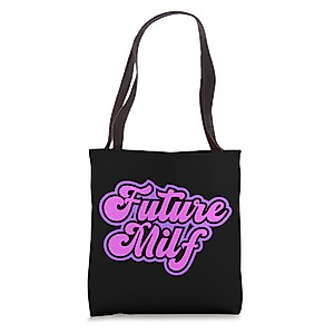 future milf in training Tote Bag