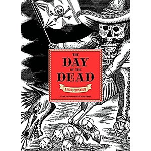 The Day of the Dead: A Visual Compendium