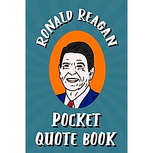 Ronald Reagan Pocket Quote Book: Humorous and Wise Sayings From The Great Communicator