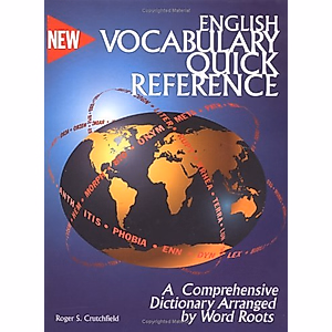By Roger S. Crutchfield - English Vocabulary Quick Reference: A Comprehensive Dictionary Arranged by Word Roots