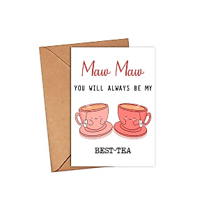 Maw Maw You Will Always Be My Best-Tea - Funny Pun Card - Best Tea Card - Mother's Day Card - Maw Maw Bestie Card - Tea Loving Maw Maw Card - Gift For Her - Maw Maw Card - Birthday Card Funny