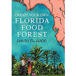 Create Your Own Florida Food Forest: Florida Gardening Nature's Way