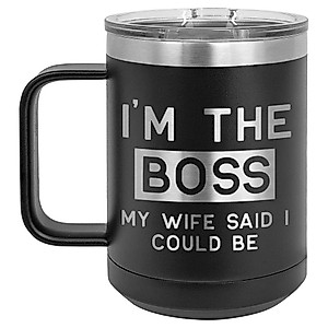 I'M THE BOSS MY WIFE SAID I COULD BE Black 15 oz Coffee Cup w/Slide Top Lid | Insulated Travel Coffee Mug | Birthday Or Christmas Gift Ideas From Women/Men | Compare To Yeti Rambler | ONLYGIFTS.COM