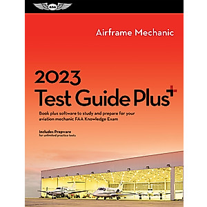 2023 Airframe Mechanic Test Guide Plus: Book plus software to study and prepare for your aviation mechanic FAA Knowledge Exam (ASA Fast-Track Test Guides)