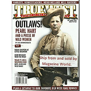 TRUE WEST MAGAZINE, HISTORY OF THE AMERICAN FRONTIER JULY/AUGUST, 2020