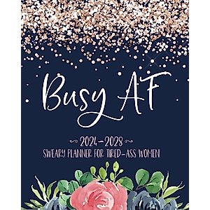 Busy AF: 2024-2028 Sweary Planner For Tired-Ass Women