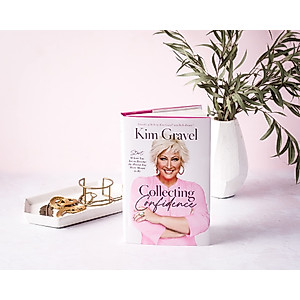 Collecting Confidence: Start Where You Are to Become the Person You Were Meant to Be